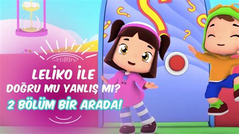Leliko ile Doğru mu Yanlış mı Leliko ve Pisi İle 2 Bölüm Bir Arada