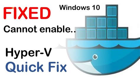 fixed docker cannot enable hyper v windows enable cc in the video youtube