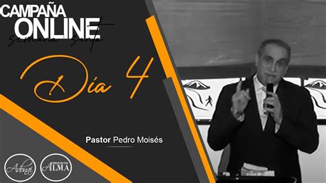 Campaña Online Día 4 Pastor Pedro Moisés YouTube