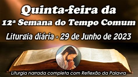 LITURGIA DO DIA 29 DE JUNHO QUINTA FEIRA DA 12ª SEMANA DO TEMPO COMUM
