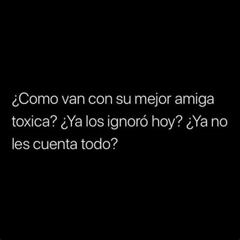 Amigas tóxicas Indirectas para amigas Frases bonitas Amigos tóxicos