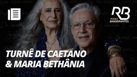 Caetano Veloso E Maria Beth Nia Anunciam Turn Pelo Brasil Bora