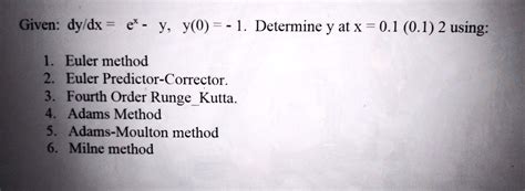 solved given dyldx e y y 0 1 determine y at x 0 1 0 1 2 using 1 euler method 2