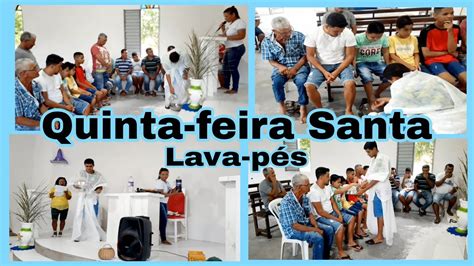 CELEBRAÇÃO DA QUINTA FEIRA SANTA LAVA PÉS YouTube
