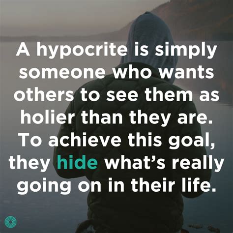 A Hypocrite Is Simply Someone Who Wants Others To See Them As Holier