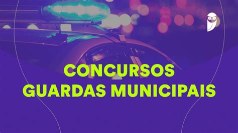 Concursos Guarda Municipal As Oportunidades Para GCM