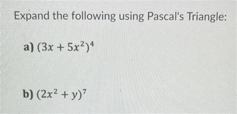 solved expand the following using pascal s triangle a