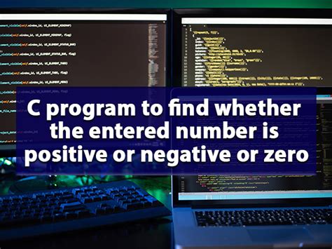 C Program To Check Whether The Given Number Is Positive Negative Or Zero