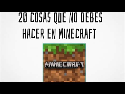 Cosas Que No Debes Hacer En Minecraft Youtube