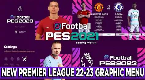 PES 2021 NEW PREMIER LEAGUE 22 23 GRAPHIC MENU PES 2021 Gaming WitH TR