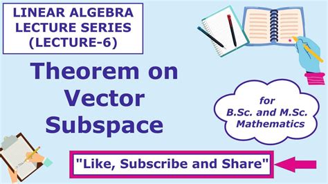 theorem on vector subspace linear algebra lecture 6 youtube