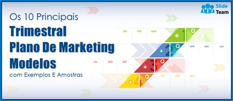 Os 10 Principais Modelos De Plano De Marketing Trimestral Exemplos