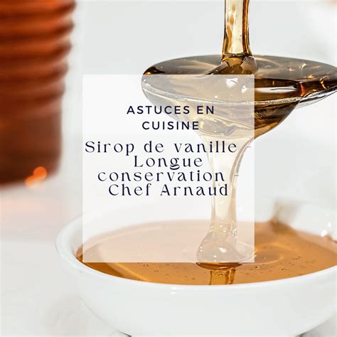 Sirop De Vanille Longue Conservation Chef Arnaud Magazine Du