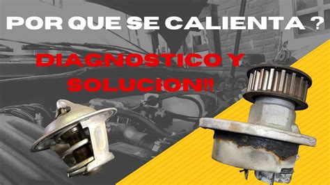 Por Que Se Calienta Mi Carro Chevy Diagnostico Y Solucion YouTube