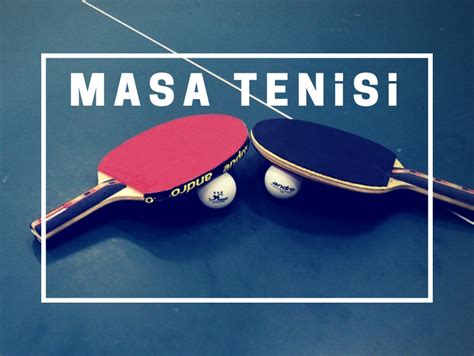 Masa Tenisi nedir nasıl oynanır kuralları nelerdir malzemeleri nelerdir