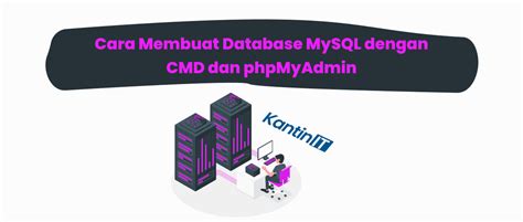 cara membuat database mysql dengan cmd dan phpmyadmin