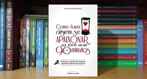Como Fazer Alguém Se Apaixonar Por Você em 90 minutos