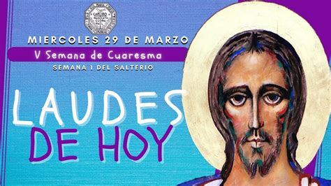 LAUDES DEL DIA DE HOY MIÉRCOLES 29 DE MARZO 2023 LITURGIA DE LAS