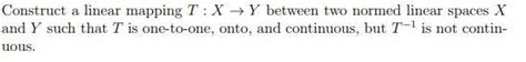 solved construct a linear mapping t x y between two normed