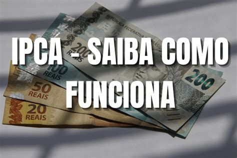 O que é IPCA Saiba sobre esse índice que afeta sua vida