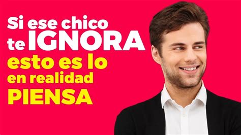 Por Qu Un Chico Te Ignora Haras Dadinco
