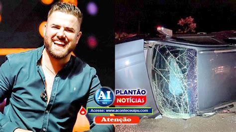 O Cantor Z Neto Sofre Grav Ssimo Acidente Carro Nesta Ter A