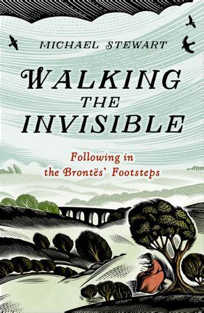 Review Walking The Invisible Following in the Brontës Footsteps by