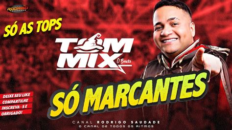 SÓ MARCANTES DJ TOM MIX O BRUXO 2023 YouTube