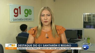 Jornal Tapajós 1ª Edição Confira os destaques do g1 Santarém e região