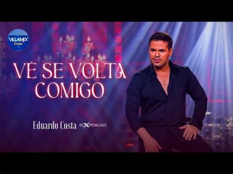 V Se Volta Comigo I Eduardo Costa Clipe Oficial Youtube