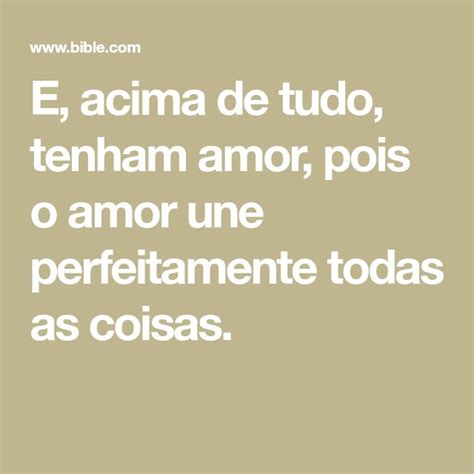 Colossenses 3 14 E Acima De Tudo Tenham Amor Pois O Amor Une
