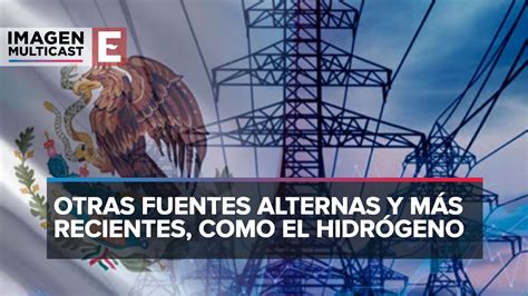 El manejo del sector energético en México YouTube