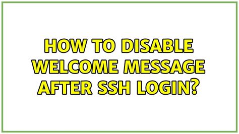 Ubuntu How To Disable Welcome Message After SSH Login 2 Solutions