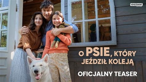 O Psie Kt Ry Je Dzi Kolej Oficjalny Teaser Kino Wiat Youtube