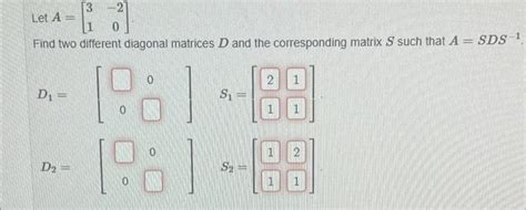 solved 13 2 let a 0 find two different diagonal matrices d