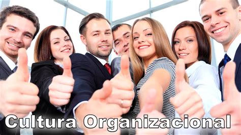 CULTURA ORGANIZACIONAL Cómo HACER una gran cultura en tu empresa