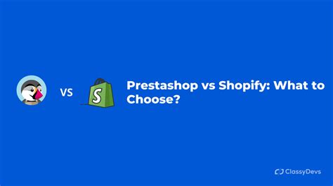 Prestashop Vs Shopify In 2024 What To Choose ClassyDevs