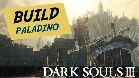 Dark Souls Builds O Paladino For A F Mais De De Dano Youtube