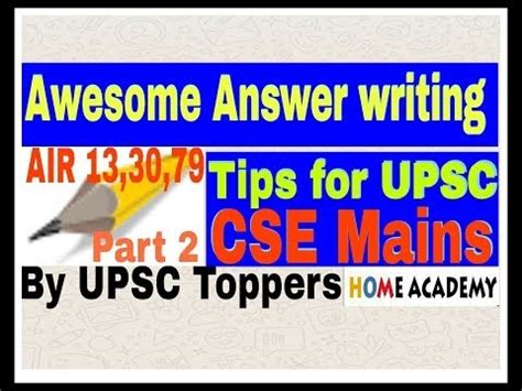 Answer Writing Tips For UPSC CSE MAINS By UPSC Toppers Home Academy