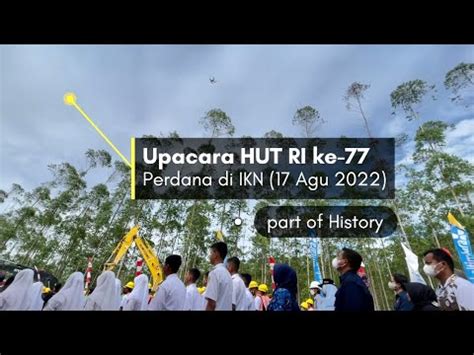 Upacara 17 Agustus HUT RI Yang Perdana Di IKN YouTube