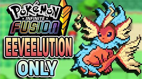 Pok Mon Infinite Fusion Challenge Eeveelutions Fan Game Youtube