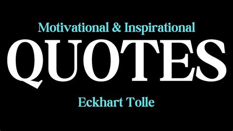 Eckhart Tolle Quotes Embracing The Power Of Now Living Narrative