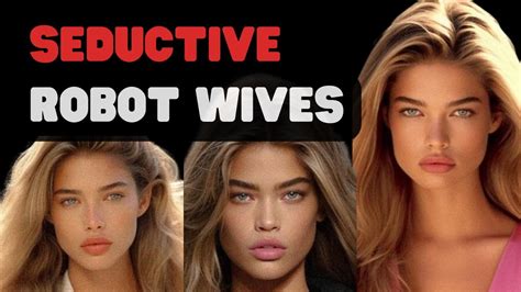 TOP 5 SEDUCTIVE AI Robot Wives YouTube