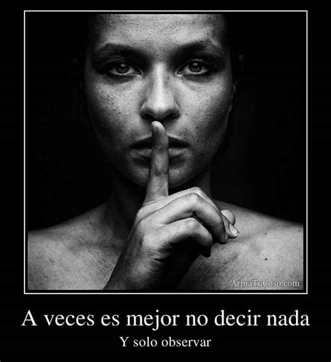 A Veces Es Mejor No Decir Nada