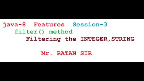 corejava java 8 features session 3 filter method int string data mr ratan sir