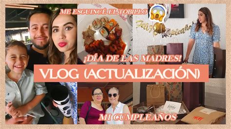 VLOG Mi cumpleaños Feliz día de las madres me esguince el pie