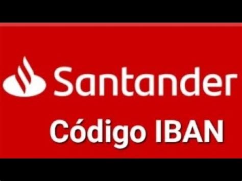 C Digo Iban Santander Qual O C Digo Iban Do Banco Santander Como