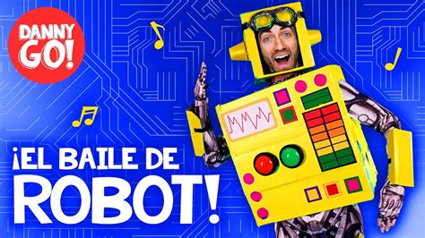 El Baile de Robot Danny Go Español Canciones de Baile para