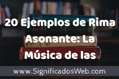 Ejemplos De Rima Asonante La M Sica De Las Palabras Tipos