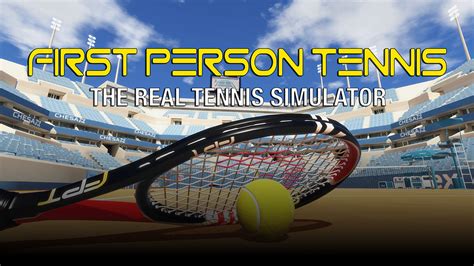 First Person Tennis The Real Tennis Simulator Análisis Review
